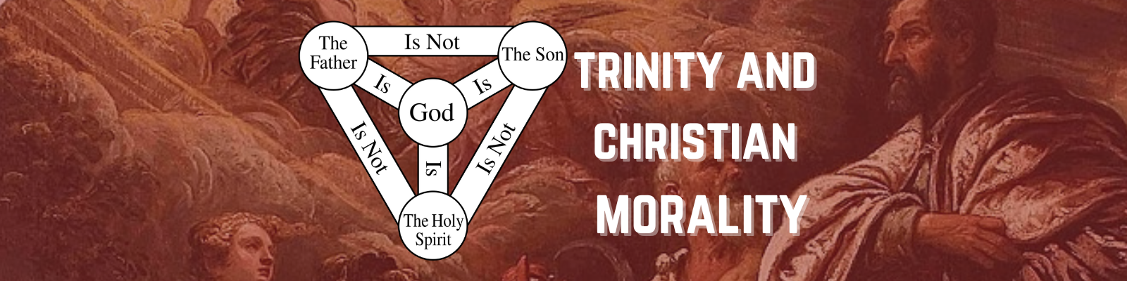 Trinity and Christian Morality – Truth Baptist Church